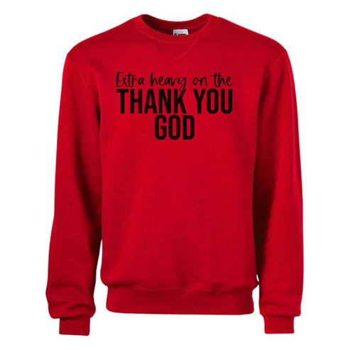 Extra Heavy on the Thank You God Crewneck Unisex Sweatshirt Black ...